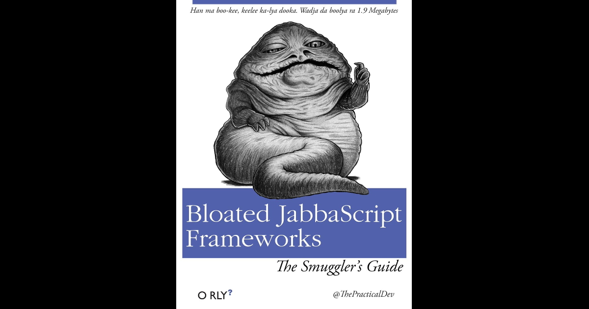 Bloated JabbaScript Frameworks | O'RLY Covers