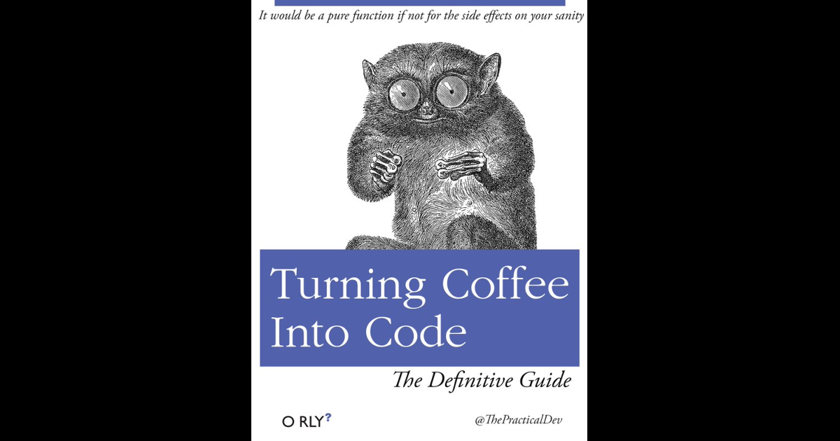 Turning Coffee Into Code | O'RLY Covers