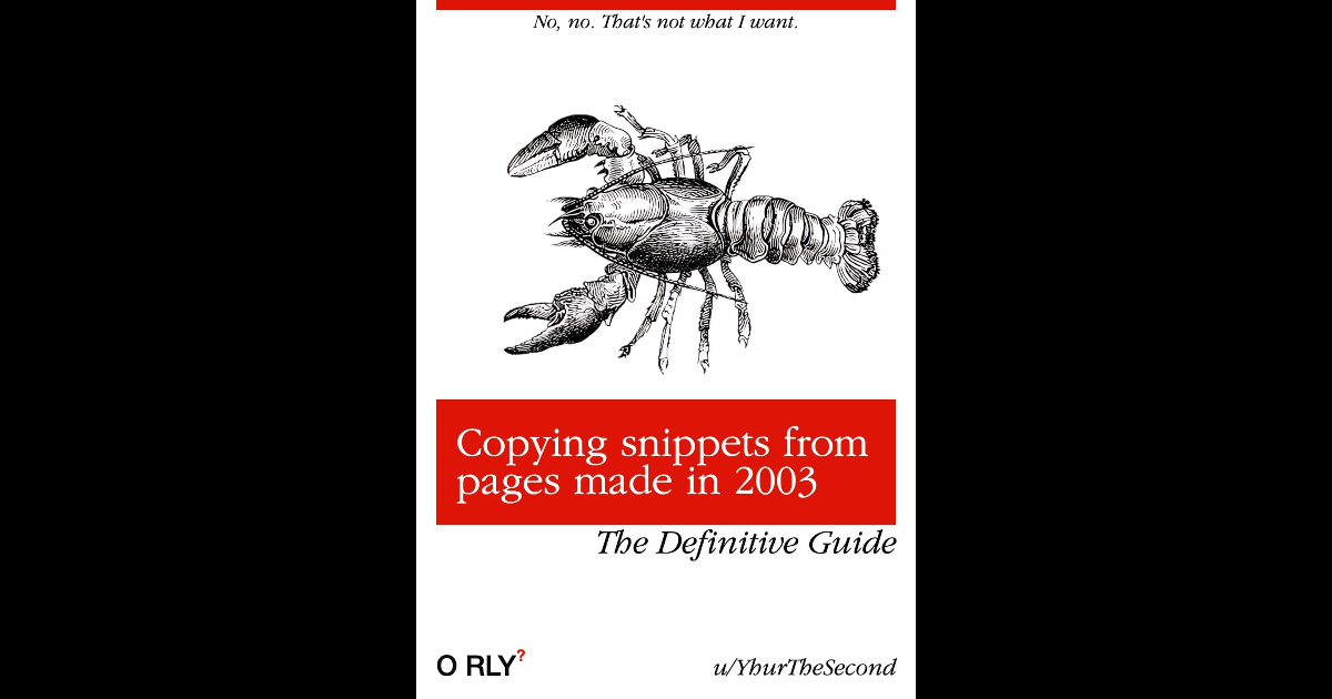 Copying snippets from pages made in 2003 | O'RLY Covers