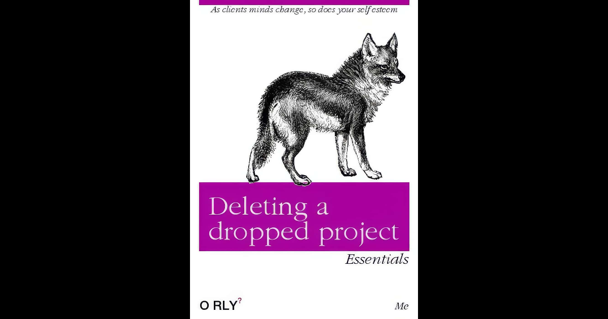 Deleting a dropped project | O'RLY Covers