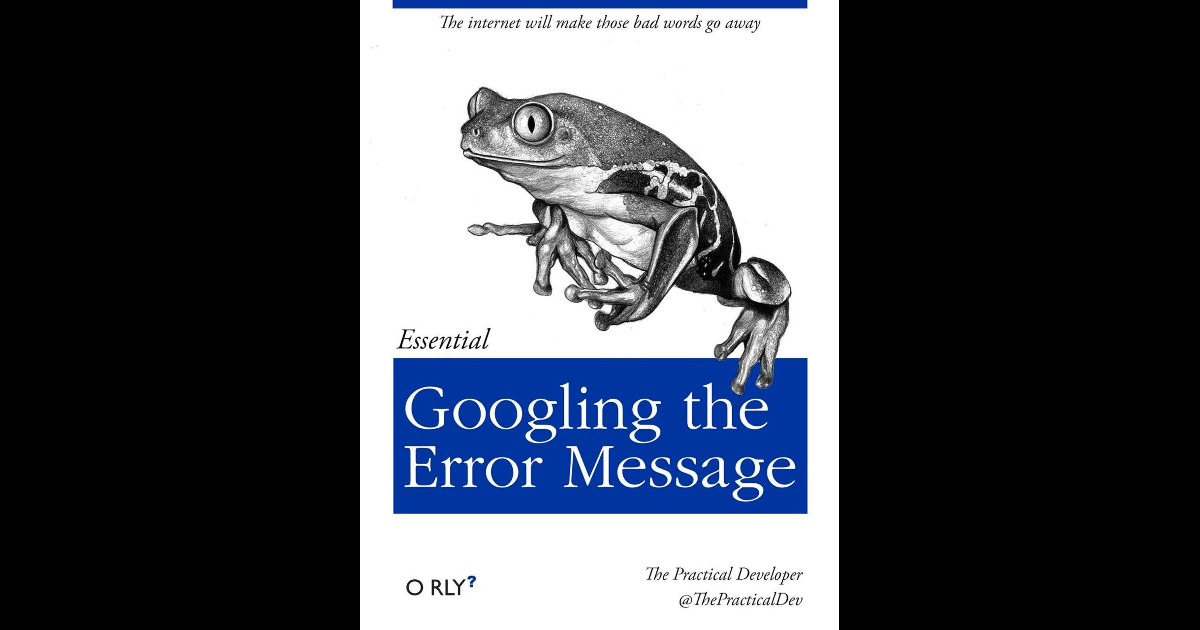 Googling the Error Message | O'RLY Covers