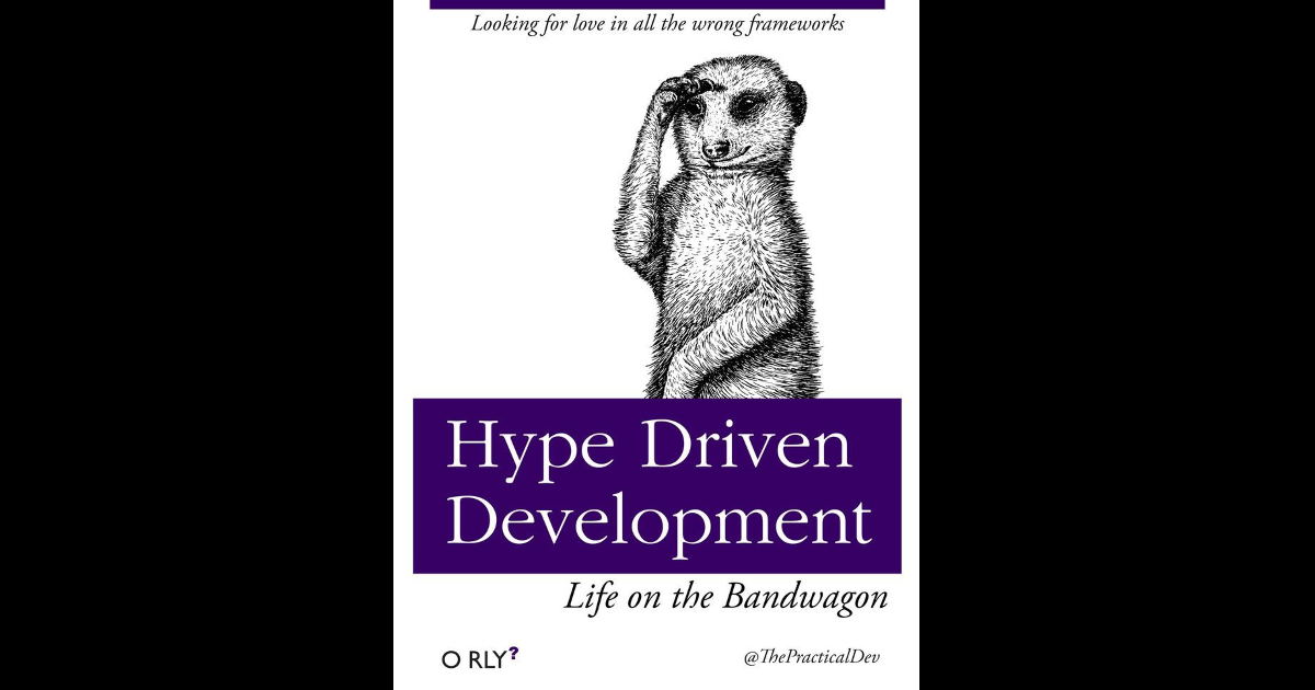 Hype Driven Development | O'RLY Covers