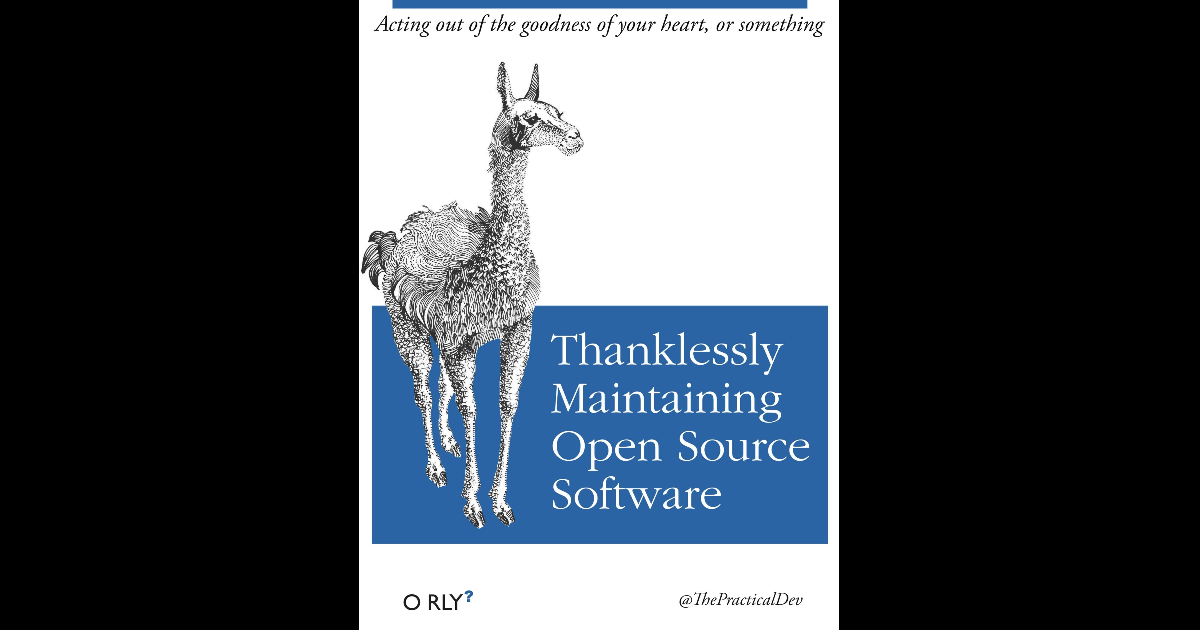Thanklessly Maintaining Open Source Software | O'RLY Covers