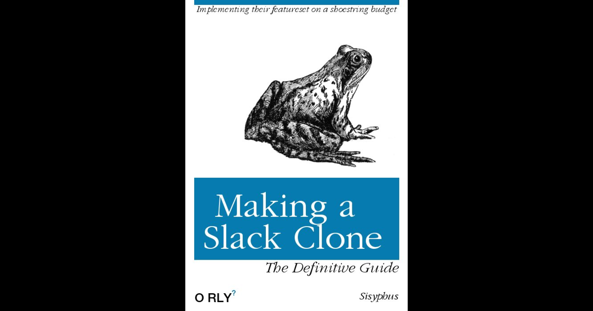 Making a Slack Clone | O'RLY Covers