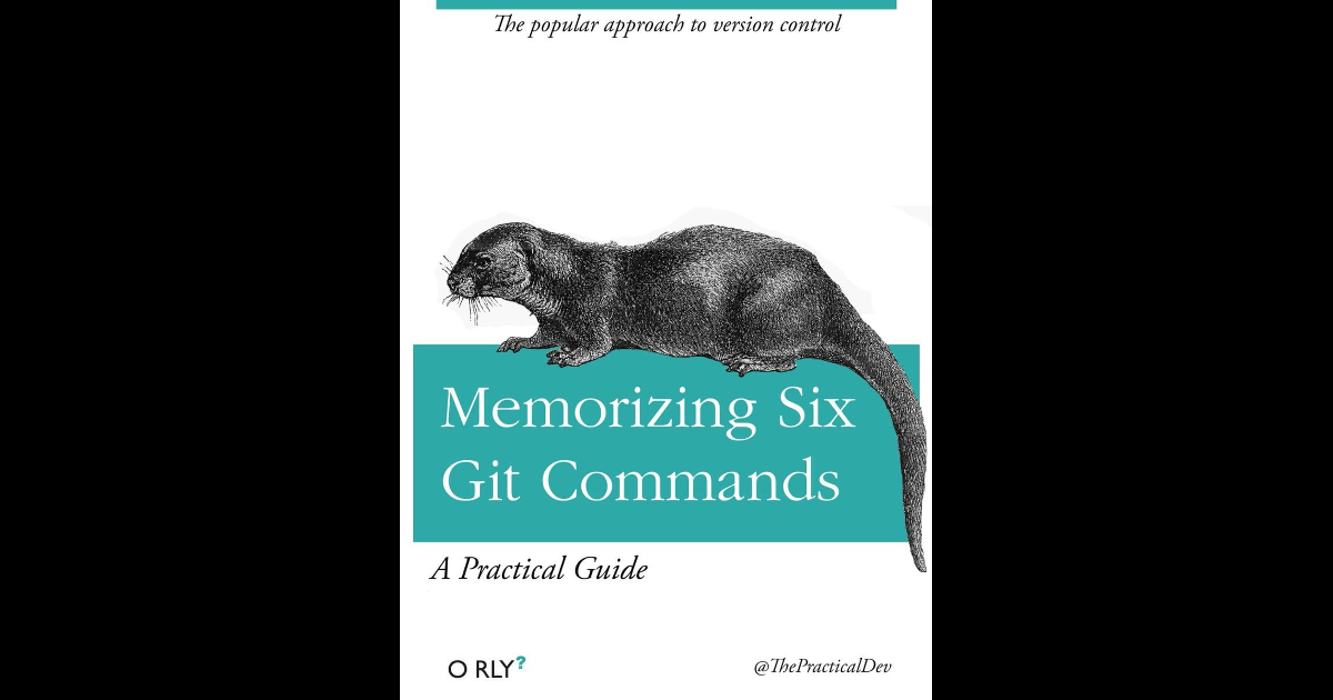 Memorizing Six Git Commands | O'RLY Covers