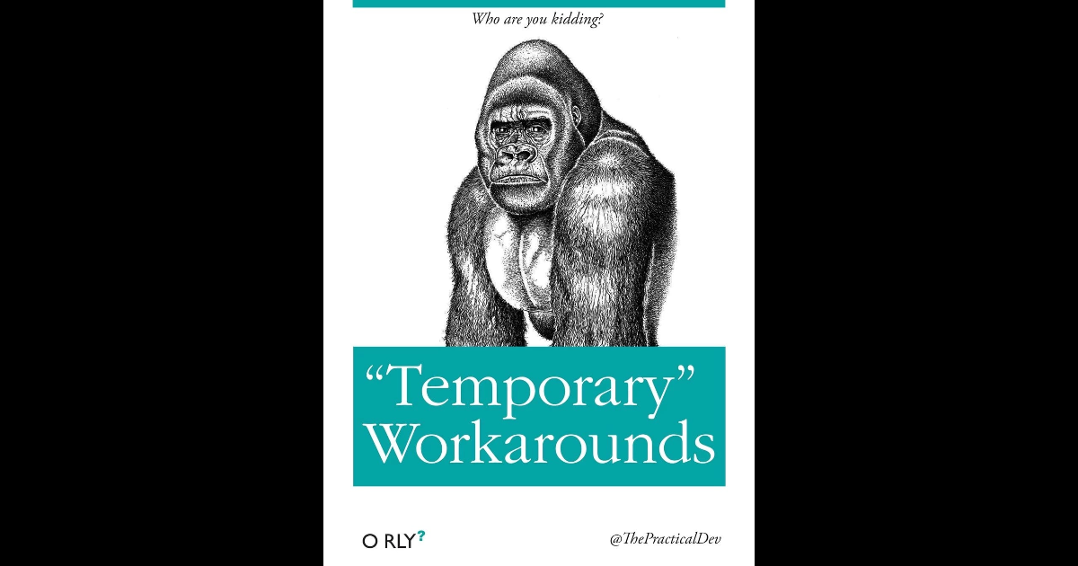 Temporary Workarounds | O'RLY Covers