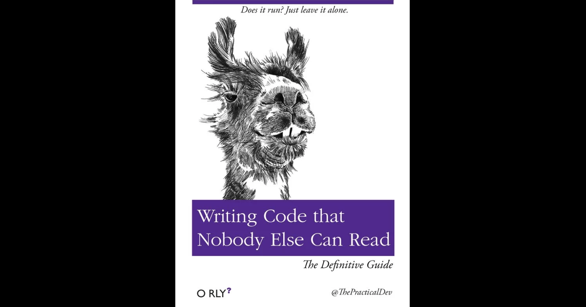 Writing Code that Nobody Else Can Read | O'RLY Covers