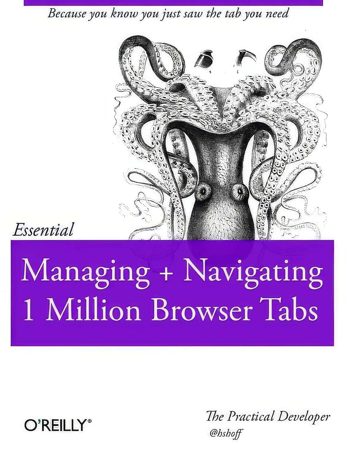 Managing + Navigating 1 Million Browser Tabs | O'RLY Covers